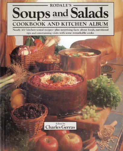 Rodale's Soups and Salads: Cookbook and Kitchen Album by Charles Gerras ...