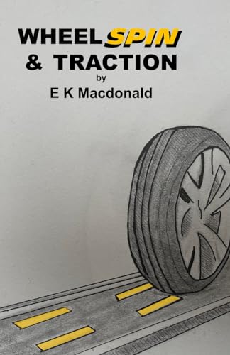 WHEEL SPIN & TRACTION: A collection of driving related stories ...