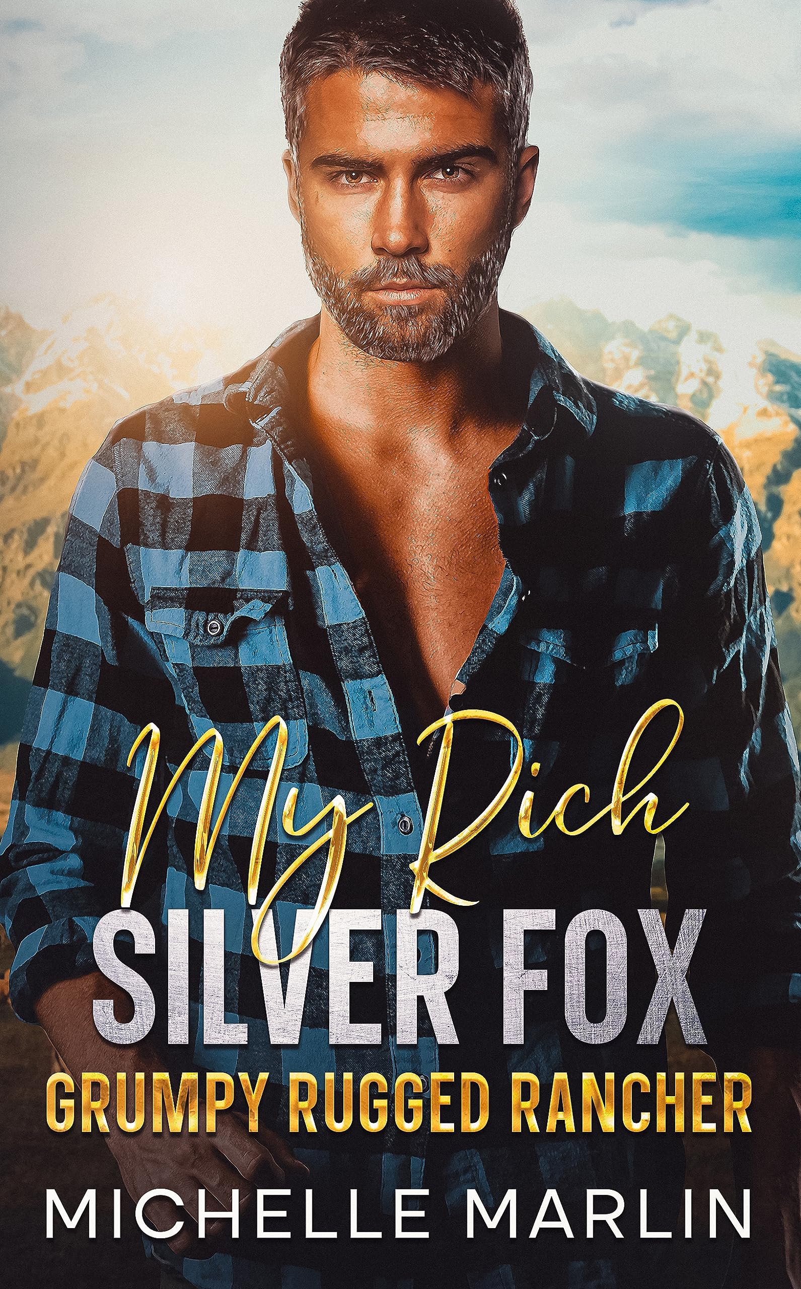 My Rich Silver Fox Grumpy Rugged Rancher: An Age Gap, Enemies to Lovers Contemporary Romance by ...