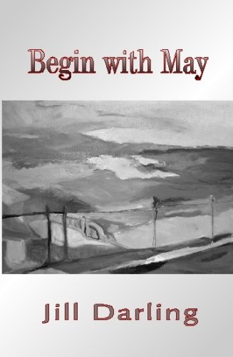 Begin With May: A Series Of Moments: Poems by Jill Darling | Goodreads
