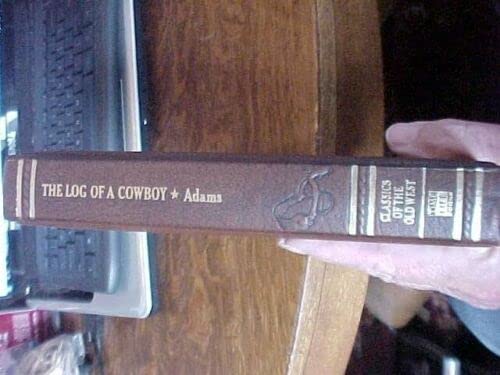 Rare THE LOG OF A COWBOY by Adams, TIME LIFE CLASSICS of Old West ...