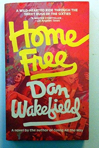 Home Free by Dan Wakefield | Goodreads