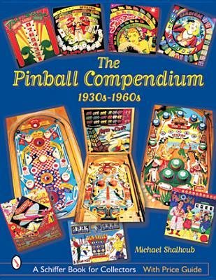[(The Pinball Compendium: 1930s-1960s )] [Author: Michael Shalhoub ...