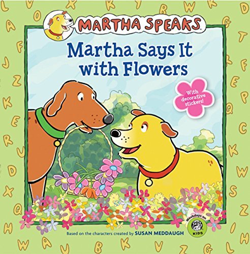 Martha Speaks: Martha Says It with Flowers (8x8) by Susan Meddaugh by ...