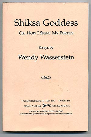 Shiksa Goddess Or, How I Spent My Forties by Wendy Wasserstein | Goodreads