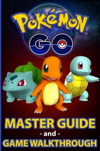 Pokemon Go: Pok?on Go Master Guide and Game Walkthrough (Pokemon Go ...