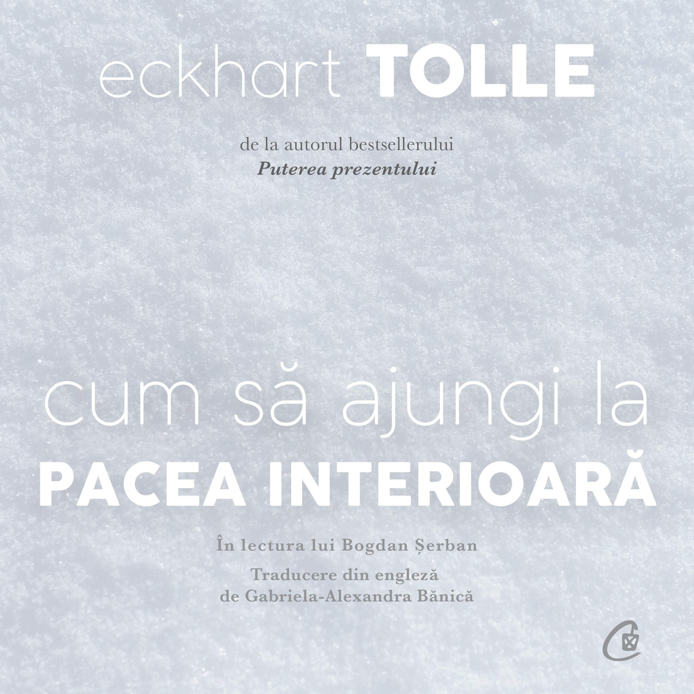 Cum sa ajungi la pacea interioara by Eckhart Tolle | Goodreads