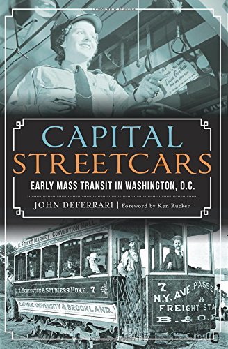 Capital Streetcars: (General History) by John DeFerrari by John DeFerrari | Goodreads