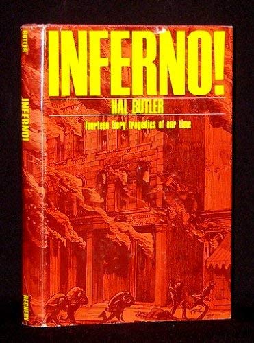Inferno!: Fourteen fiery tragedies of our time by Hal Butler | Goodreads