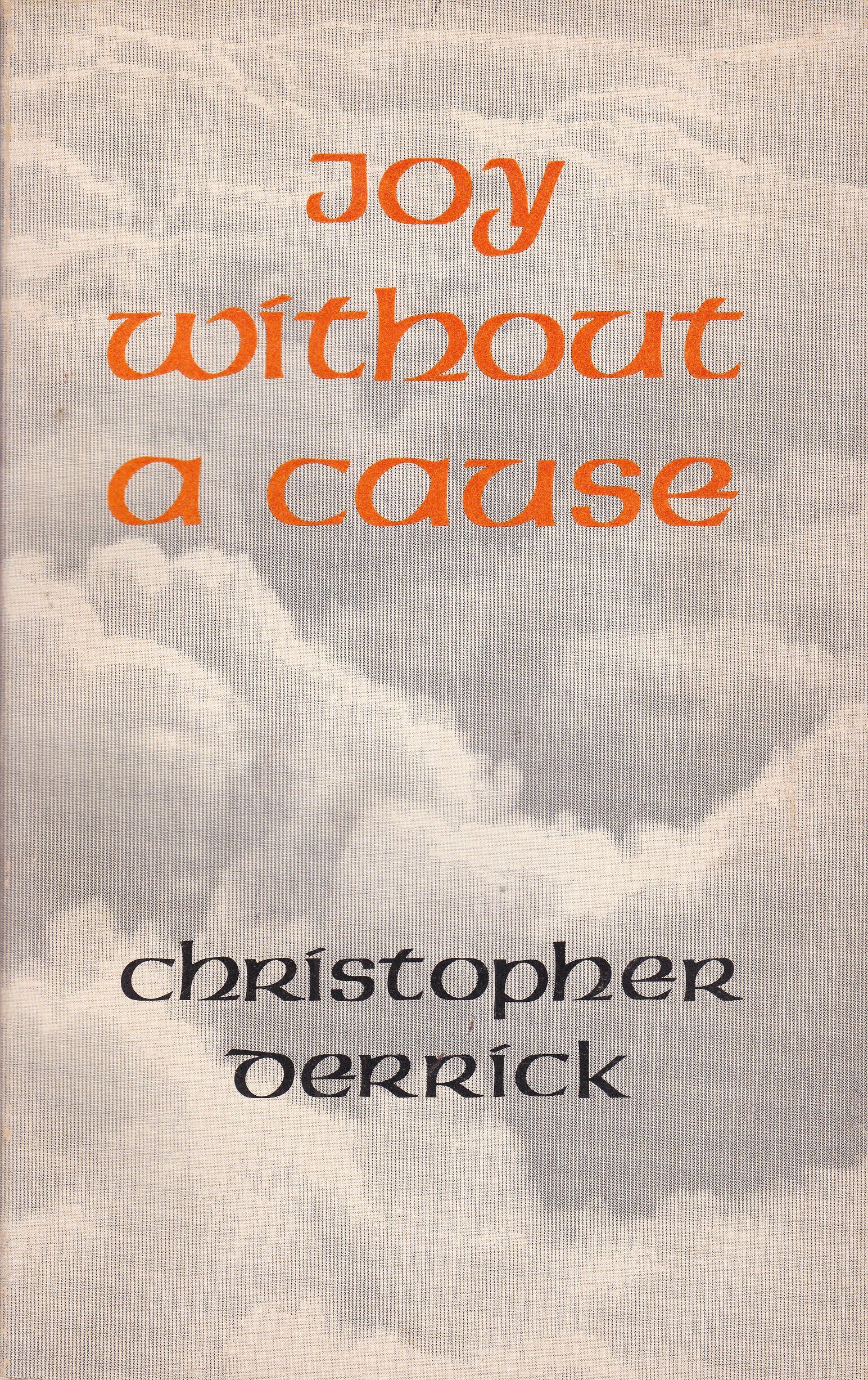 Joy Without a Cause by Christopher Derrick | Goodreads