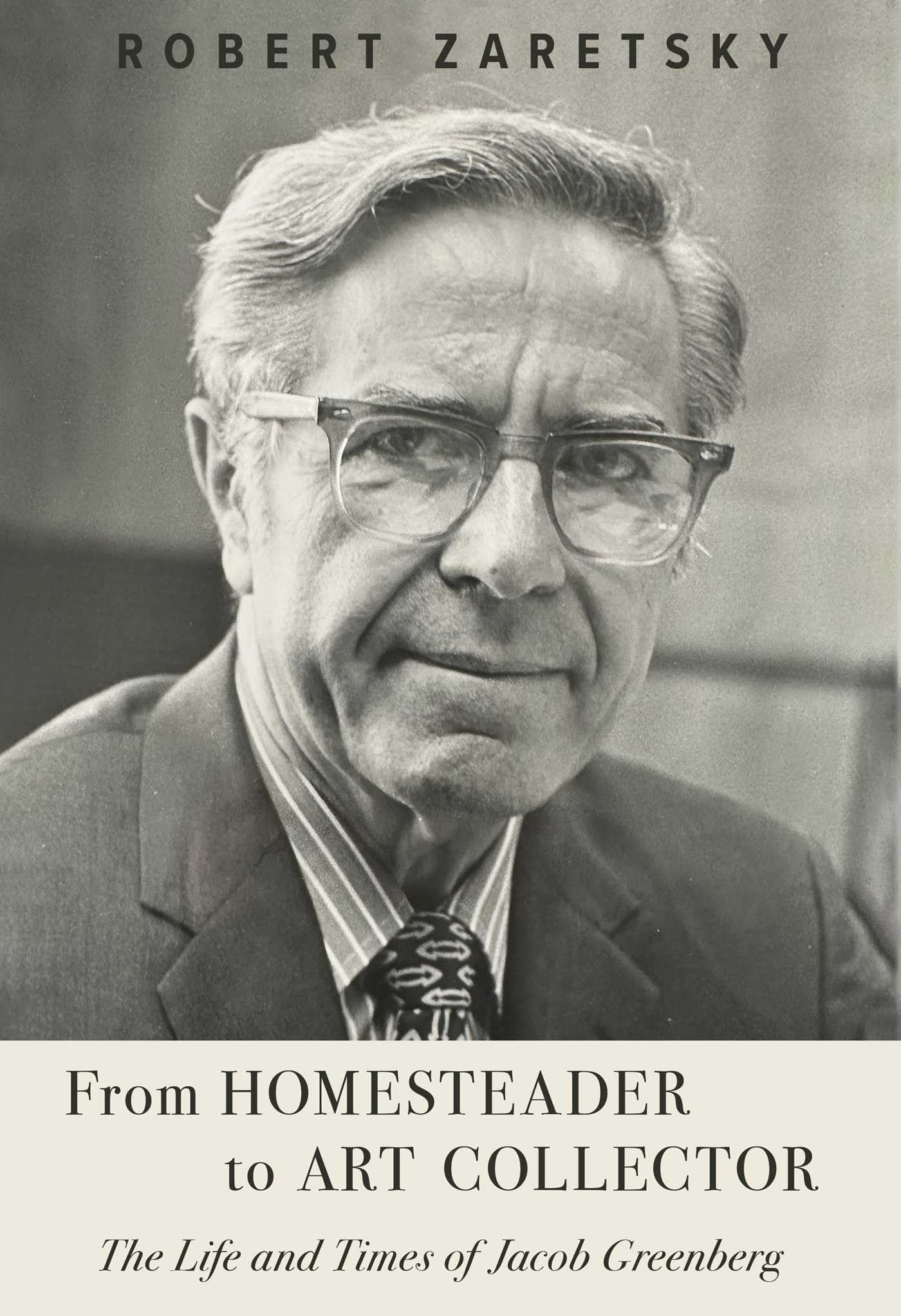 From Homesteader to Art Collector: The Life and Times of Jacob ...