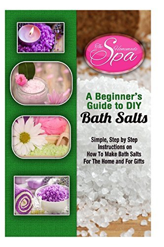 A Beginner's Guide to DIY Bath Salts: A Practical Step-by-Step Beginner ...