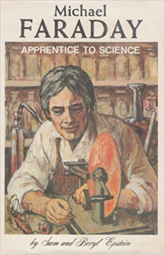 Michael Faraday, Apprentice to Science, by Samuel Epstein | Goodreads