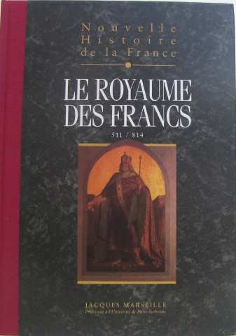 Nouvelle histoire de la France: Le royaume des francs by Jacques ...