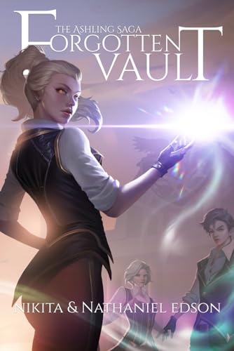 Forgotten Vault: The Ashling Saga by Nathaniel Edson | Goodreads