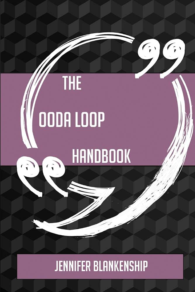 The OODA loop Handbook - Everything You Need To Know About OODA loop by ...