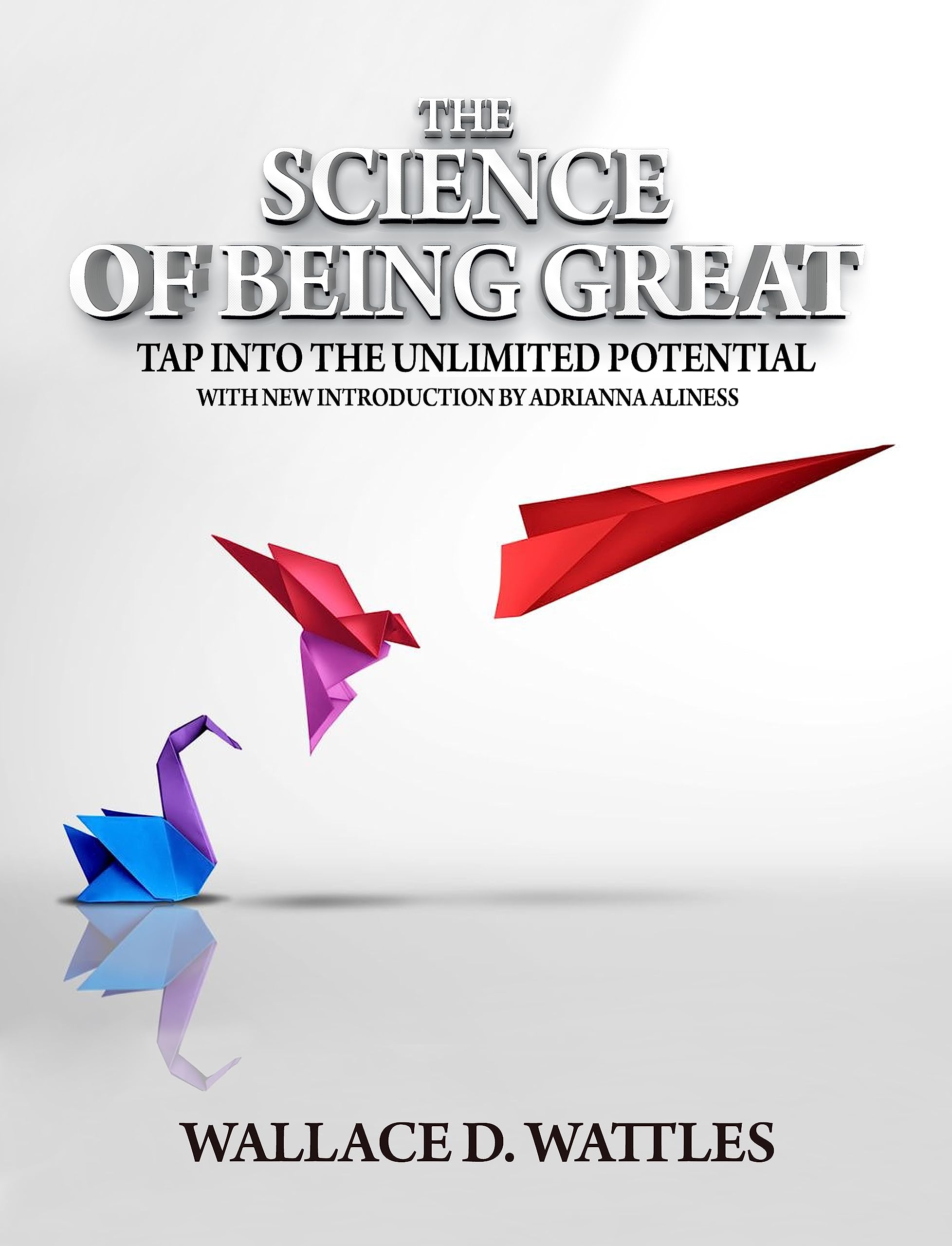 The Science of Being Great: Tap Into the Unlimited Potential by Wallace ...