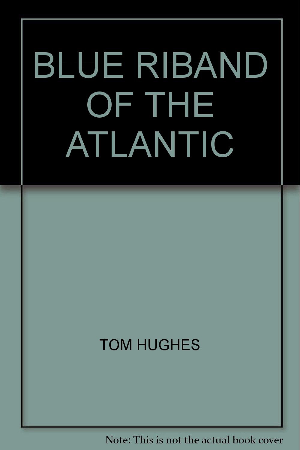 The Blue Riband of the Atlantic by Tom Hughes | Goodreads