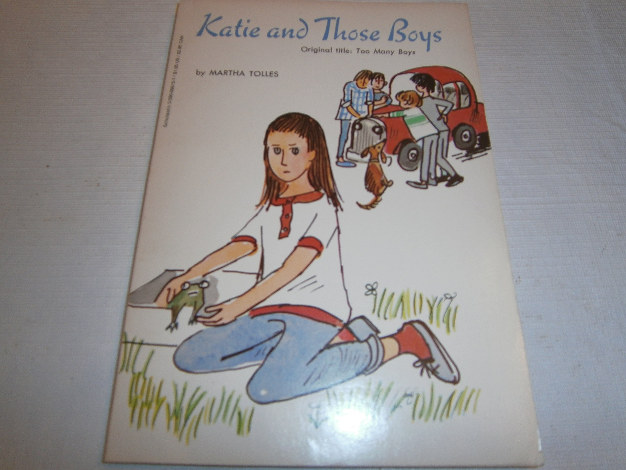 Katie and Those Boys Original Title: Too Many Boys by Martha Tolles ...