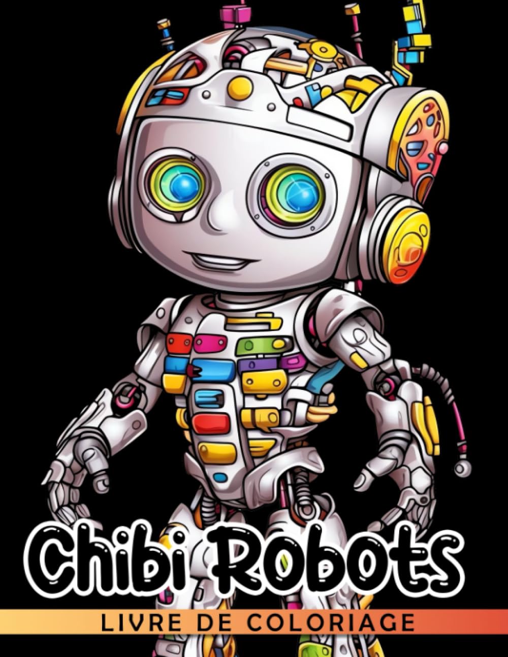 Livre de coloriage Chibi Robots: Coloriez, personnalisez et créez vos ...