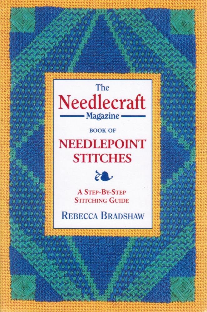 The " Needlecraft" Magazine Book of Needlepoint Stitches: A Step-by ...