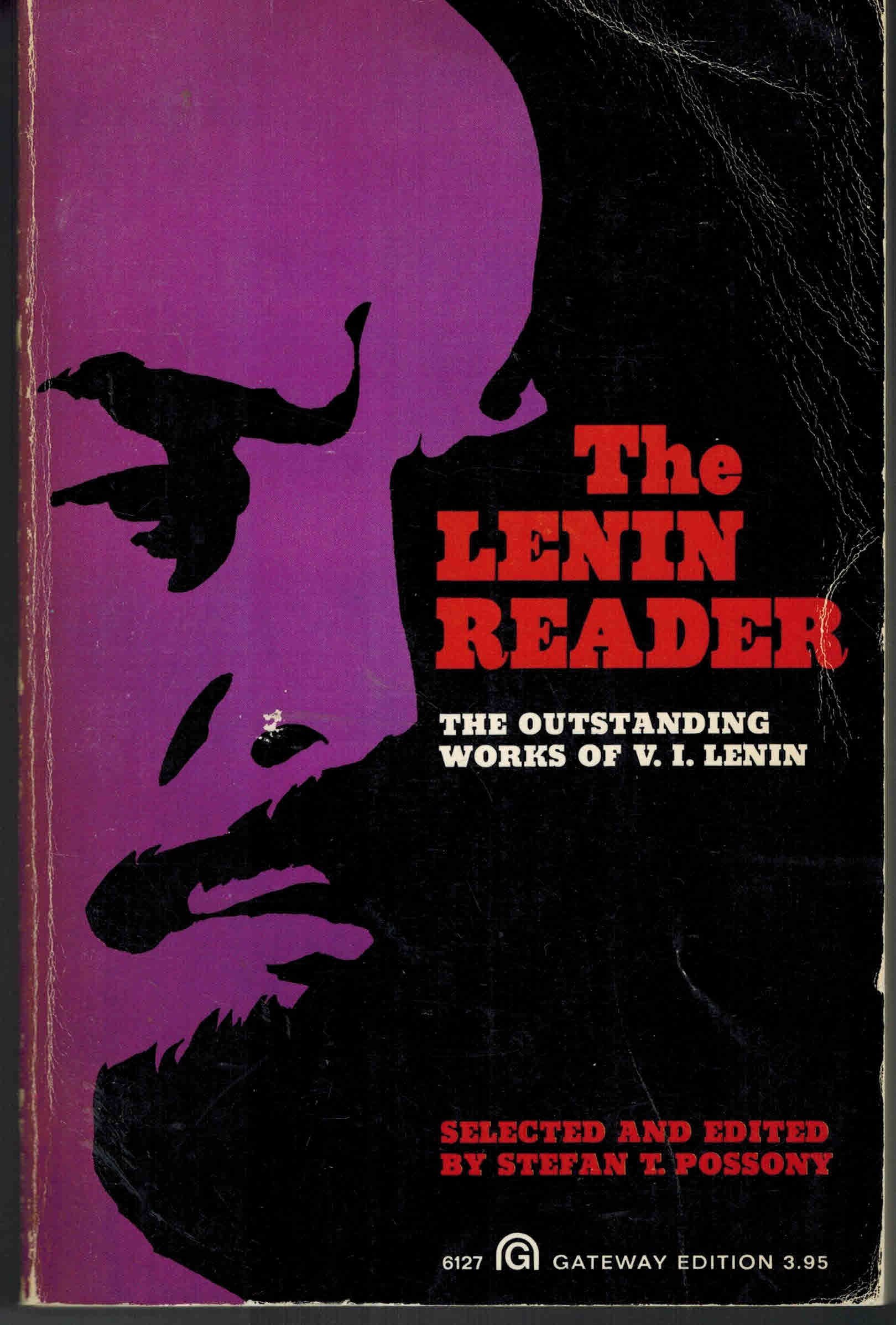 Lenin Reader: The Outstanding Works of V. I. Lenin by Stefan T. Possony ...