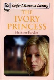 The Ivory Princess (LIN) by Heather Pardoe | Goodreads