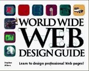 World Wide Web Design Guide by Steve Wilson | Goodreads