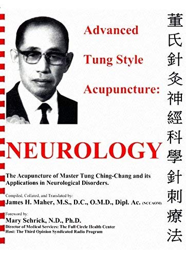 Advanced Tung Style Acupuncture Vol. 4: Neurology by Ching Chang Tung | Goodreads