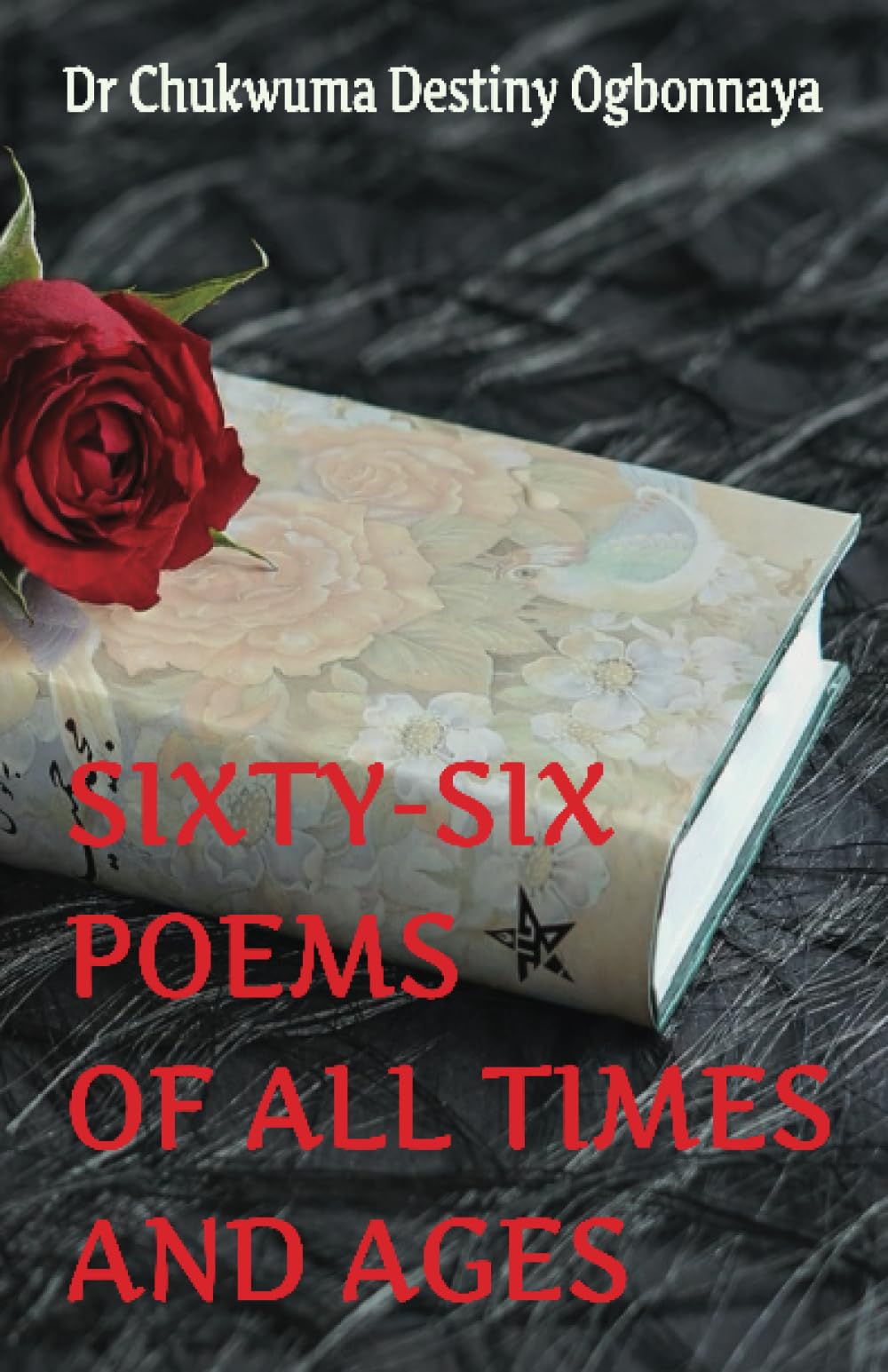 SIXTY-SIX POEMS FOR ALL TIMES AND AGES: A collection of poems suitable ...