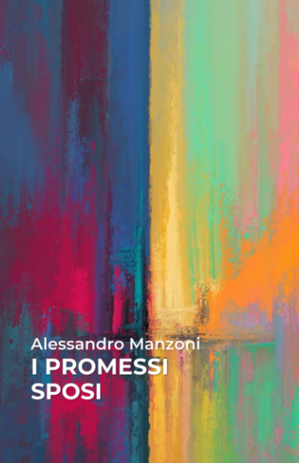 I Promessi Sposi di Alessandro Manzoni: Edizione Integrale by ...