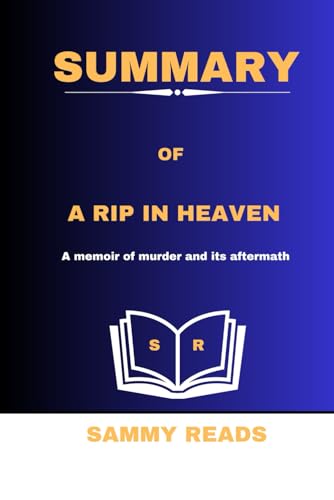 SUMMARY of A Rip in Heaven: A memoir of murder and its aftermath by ...