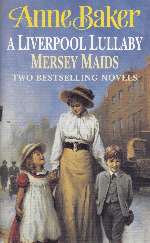 Anne Baker 2 in 1 : Liverpool Lullaby', 'Mersey Maids by Anne Baker ...