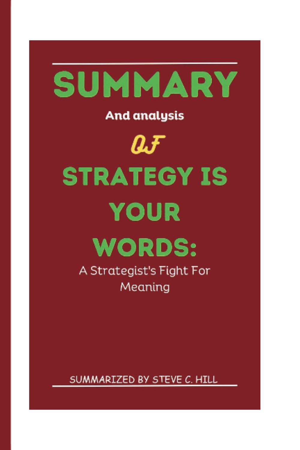SUMMARY And analysis OF Strategy Is Your Words: A Strategist's Fight ...