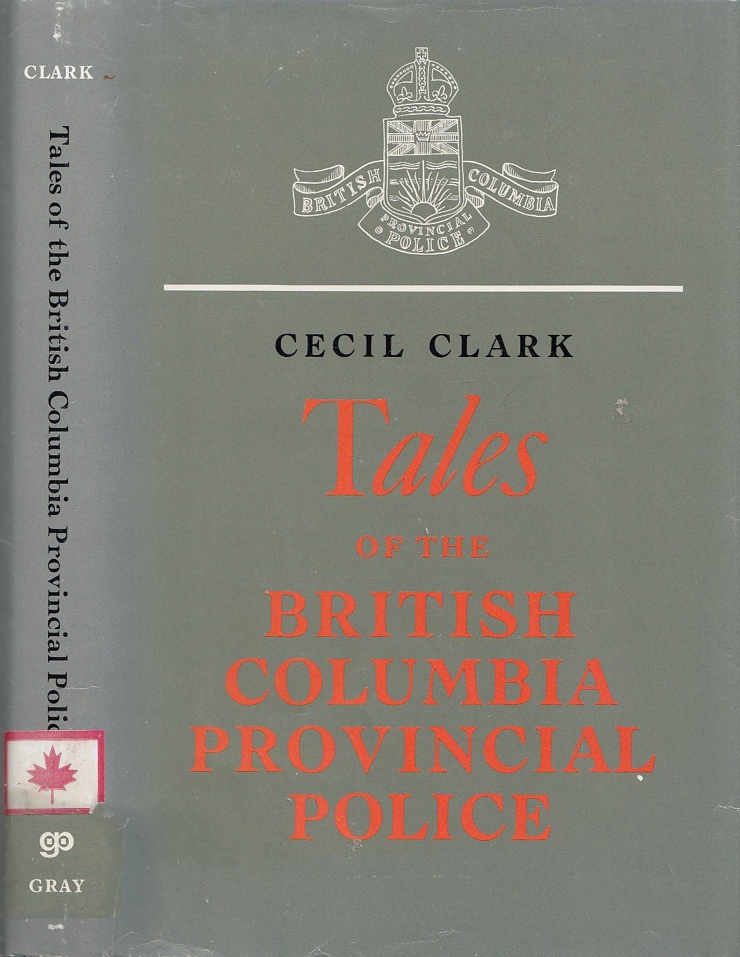 Tales of the British Columbia Provincial Police by Cecil Clark | Goodreads
