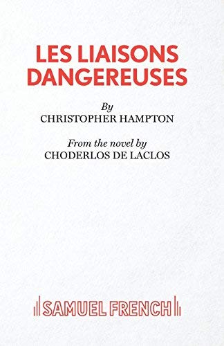 Les Liaisons Dangereuses (Acting Edition S.) by Christopher Hampton by ...