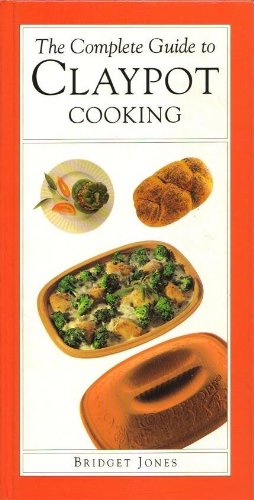 Complete Guide To Clay Pot Cooking by Bridget Jones | Goodreads