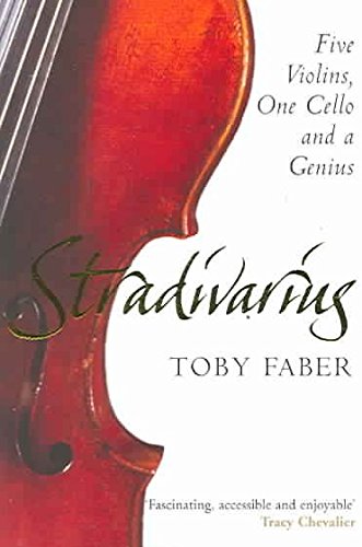Stradivari's Genius One Cello, Five Violins, and Three Centuries of ...