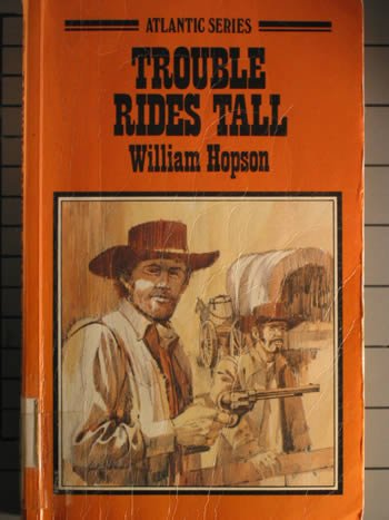 Trouble rides tall (Atlantic large print) by William Hopson | Goodreads