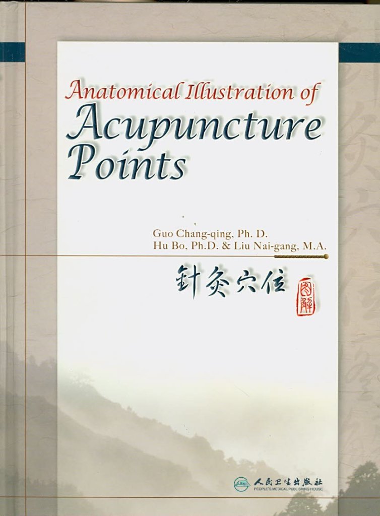 By Guo Chang-qing Anatomical Illustration of Acupuncture Points (1st ...