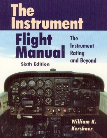 The Instrument Flight Manual: The Instrument Rating and Beyond, Sixth ...