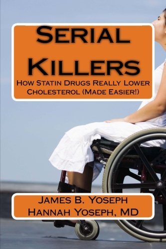 Serial Killers: How Statin Drugs Really Lower Cholesterol (Made Easier ...