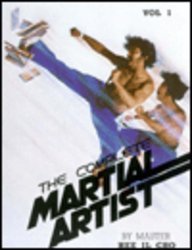 The Complete Martial Artist. Volume 1 by Hee Il Cho | Goodreads