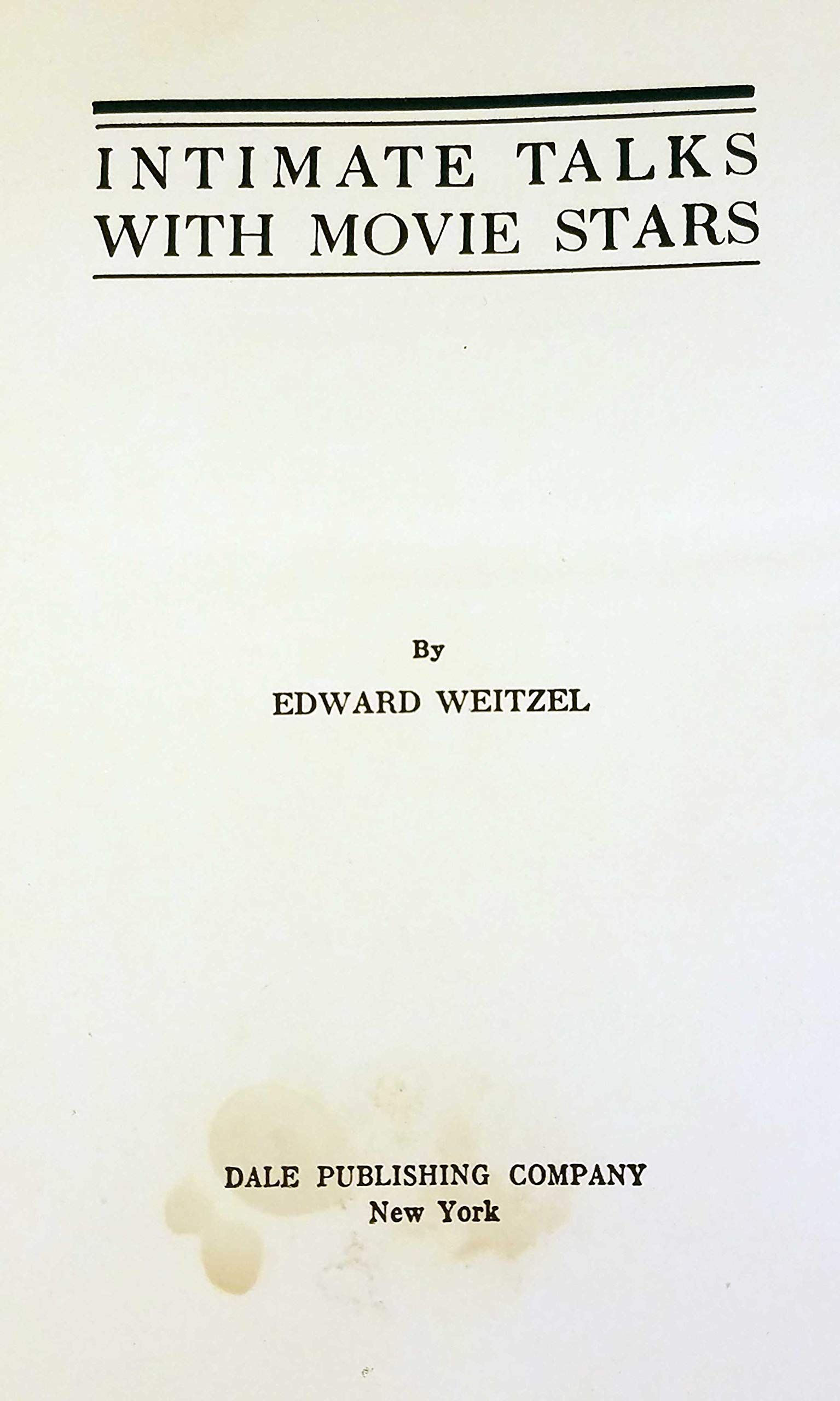 Intimate Talks With Movie Stars by Edward Winfield Weitzel | Goodreads
