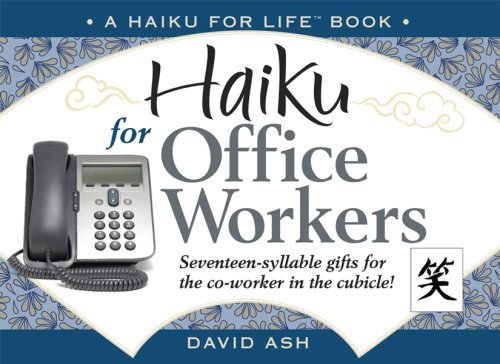 Haiku for Office Workers (Haiku for Life®) by David Ash | Goodreads