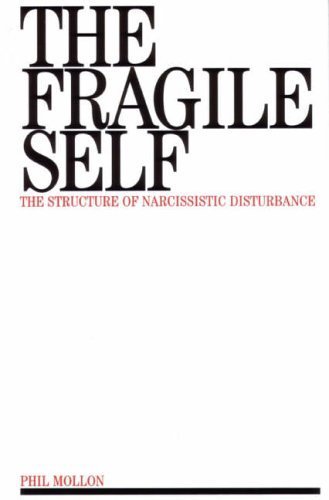 The Fragile Self: Structure of Narcissistic Disturbance by Phil Mollon ...