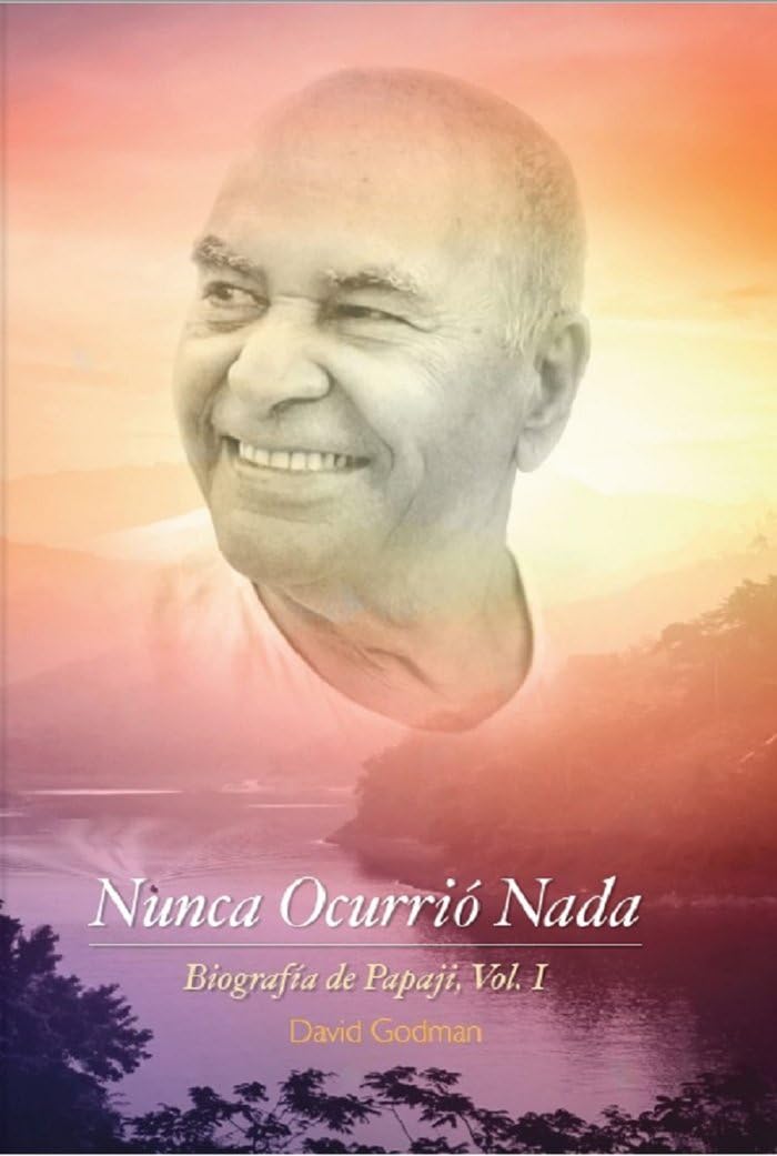 Nunca ocurrió nada: Biografía de Papaji by David Godman | Goodreads