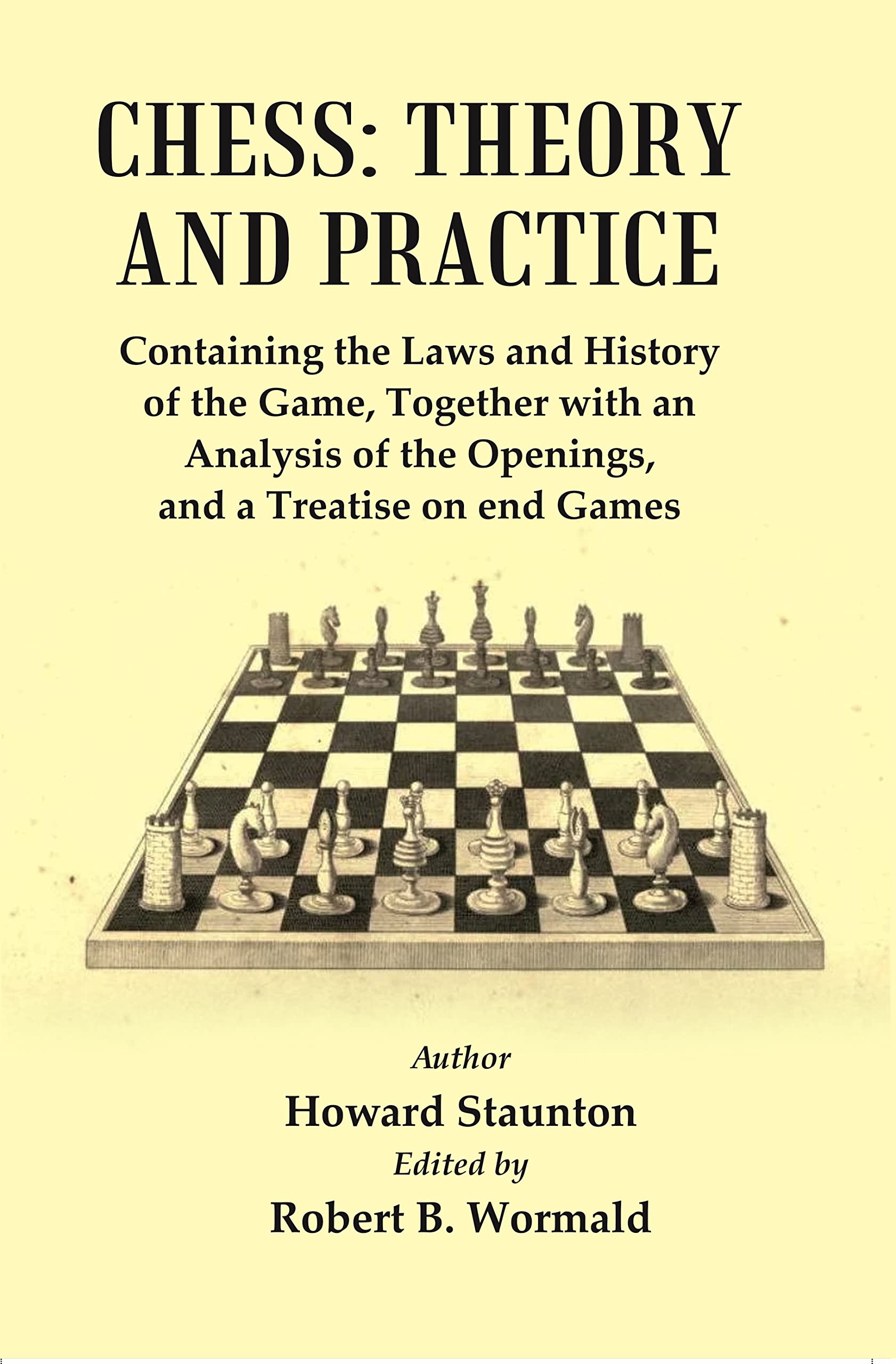 Chess : Theory and Practice : Containing the Laws and History of the ...