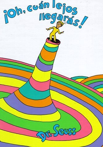 ¡Oh, cuán lejos llegarás! by Dr. Seuss | Goodreads