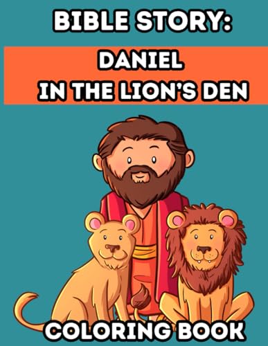 Bible Story: Daniel In The Lion's Den: Coloring Book For Christian ...